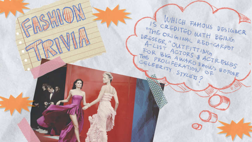 Fashion Trivia: The Original Red-Carpet Dresser - Fashionista